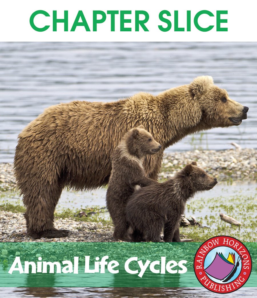 Animal Life Cycles - CHAPTER SLICE – CLASSROOM COMPLETE PRESS